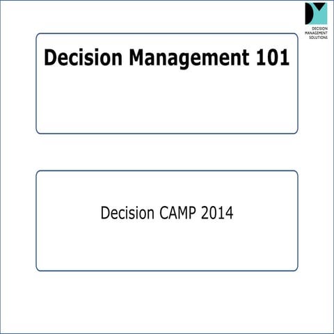 Decision CAMP 2014 - James Taylor - Decision Management 101 | PDF