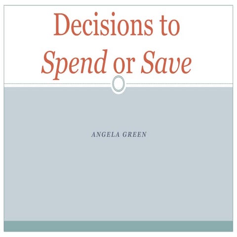 Decisions to spend or save | PPTX