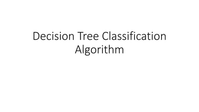 Decision Tree Classification Algorithm.pptx Decision Tree Classification Algorithm.pptx