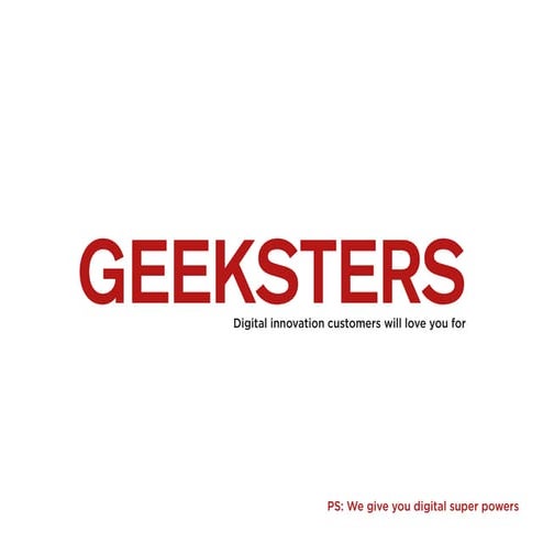 With Geeksters, I give you digital superpowers | PPT