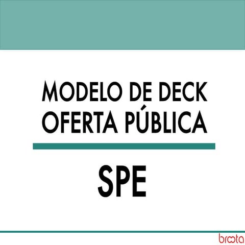 Modelo de Deck para Oferta Pública via SPE | PPT