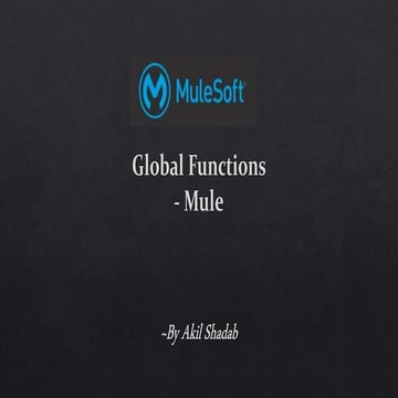 Declaring global functions in Mule | PPT Declaring global functions in Mule | PPT