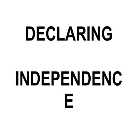 Declaring Independence | PPT