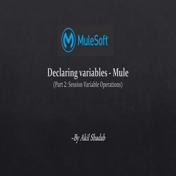 Declaring Variables in Mule Part-2 Session Variable operations | PPT