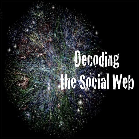 Decoding the Social Web | PDF | Social Networking | Internet