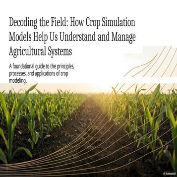 Decoding_Crop_Systems (1).pptx bsc agriculture.. crop modeling and ...