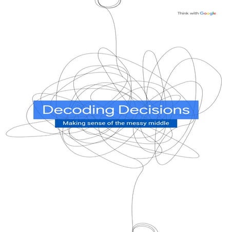 Decoding Decisions - Making sense of the messy middle | PDF