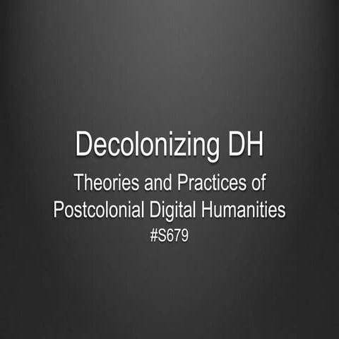 Decolonizing DH: Theories and Practices of Postcolonial Digital ...