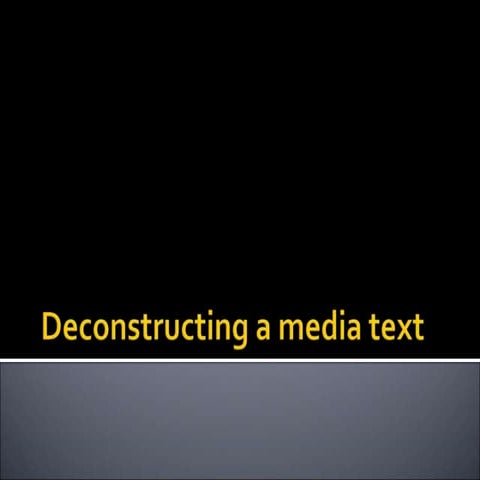 Deconstructing a media text | PPTX