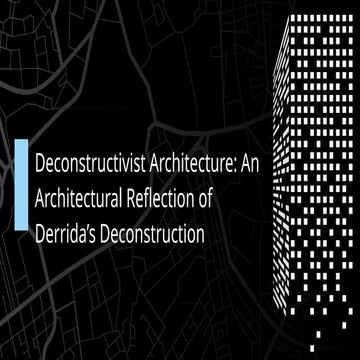 Deconstructivist Architecture An Architectural Reflection Of Derridas