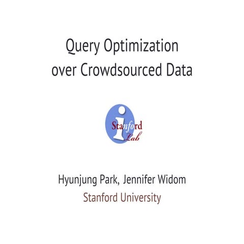 Query Optimization over Crowdsourced Data | PPT