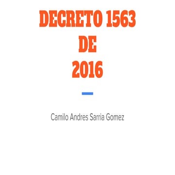 DECRETO 1563 DE 2016.pptx jjjjjjjjjjjjjjjj | PPT