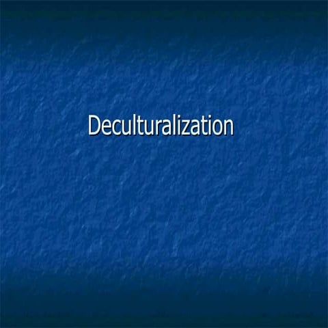 Deculturalization Pp | PPT