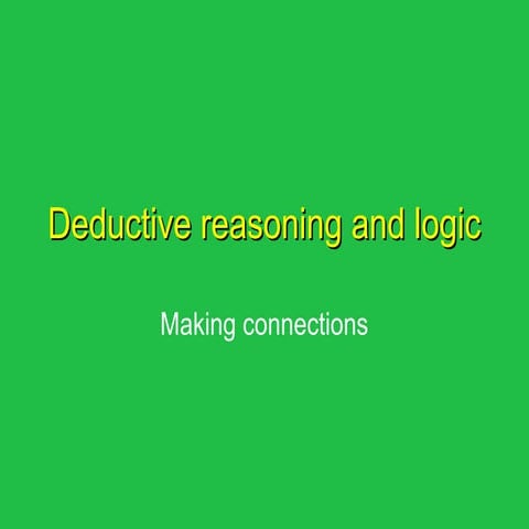Deductive reasoning and logic | PPT