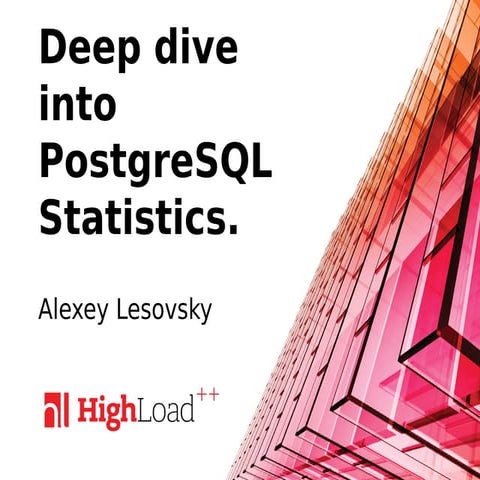 Deep Dive Into Postgresql Statistics Ppt 