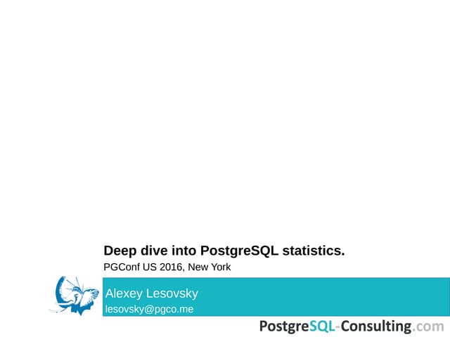Deep Dive Into Postgresql Statistics Ppt 3305