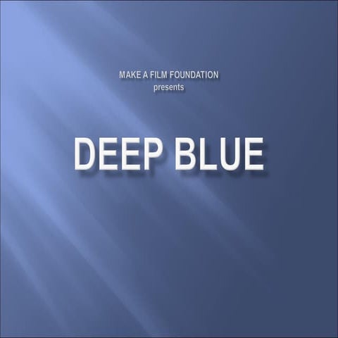Deep Blue-Make A Film Foundation | PPS