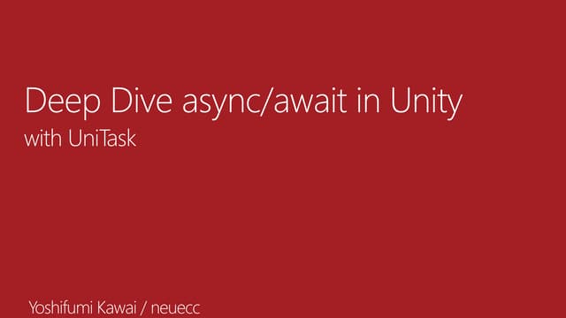 Deep Dive Asyncawait In Unity With Unitasken Ppt