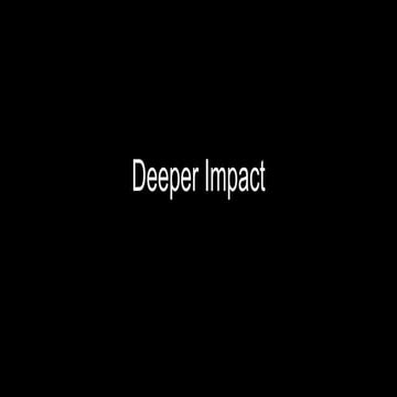 Deeper Impact Deeper Impact Deeper Impact | PPTX