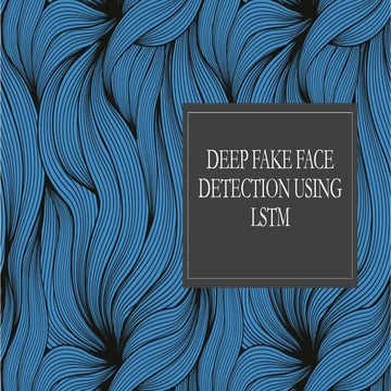 Deep Fake Face Detection Using Lstmpptx Artificial Intelligence