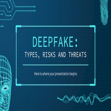 Deepfake_ Types, Risks and Threats by Slidesgo.pptx