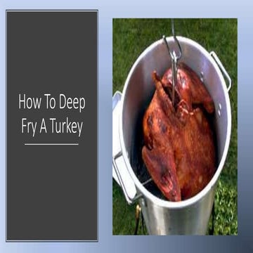 Deep fry a turkey | PPTX