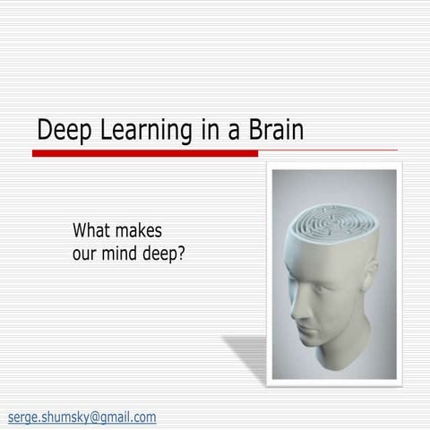 Deep learning in a brain (skolkovo 2016) | PPTX