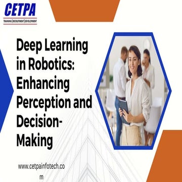 Deep Learning in Robotics Enhancing Perception and Decision-Making.pptx