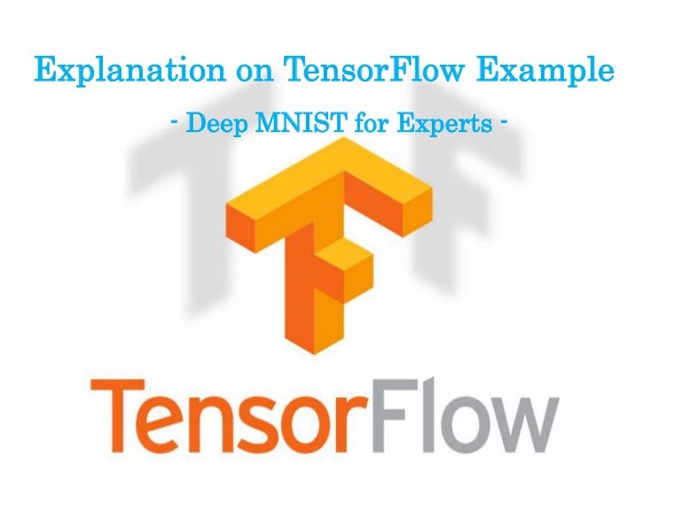 Explanation On Tensorflow Example Deep Mnist For Expert