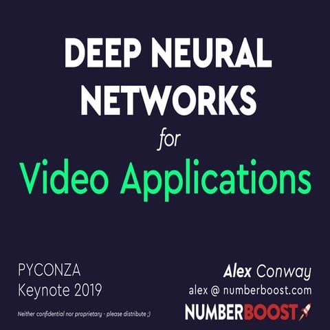 PyConZA 2019 Keynote - Deep Neural Networks for Video Applications | PPT