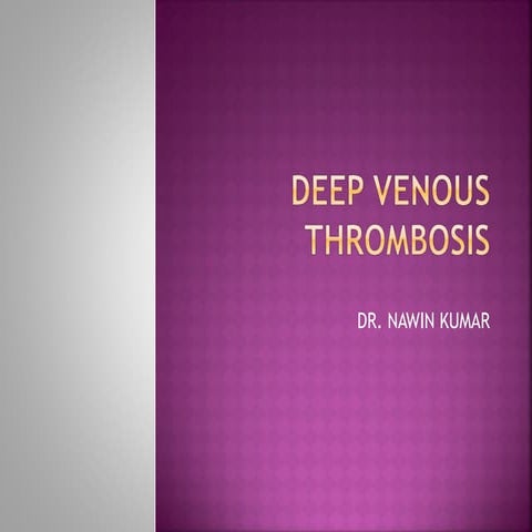 Deep vein thrombosis | PPT