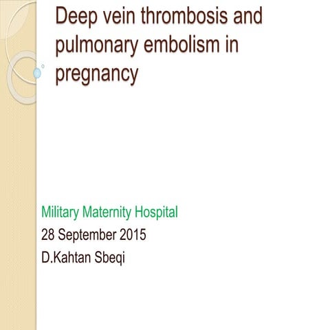 Deep vein thrombosis and pulmonary embolism in pregnancy | PPTX