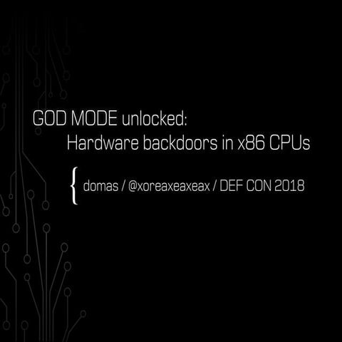 GOD MODE Unlocked: Hardware backdoors in x86 CPUs | PDF