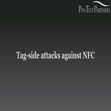 DEF CON 27 - CHRISTOPHER WADE - tag side attacks against nfc | PPT