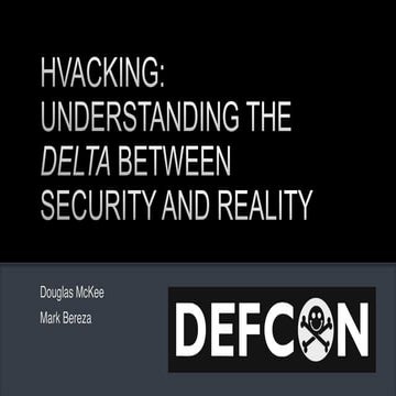 DEF CON 27 - DOUGLAS MCKEE - hvacking understanding the delta between ...