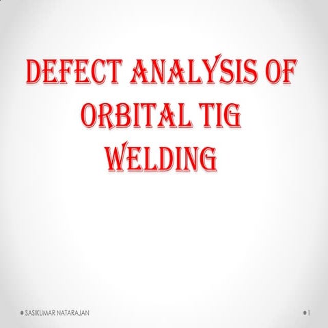 Defect Analysis Of Orbital Tig Welding | PDF