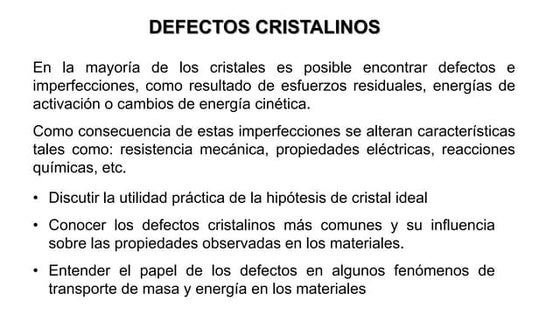 Defectos o imperfecciones en los sistemas cristalinos | PPT