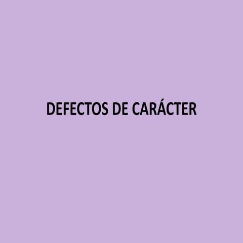 DEFECTOS DE CARA¦üCTER.pptx