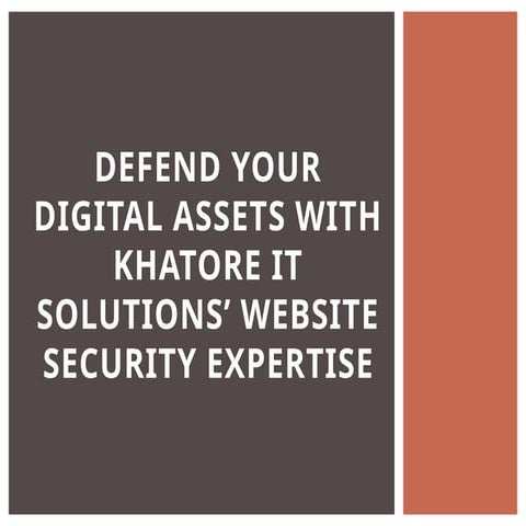Defend Your Digital Assets with Khatore IT Solutions’ Website Security ...