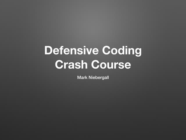 Defensive Coding Crash Course | PDF Defensive Coding Crash Course | PDF