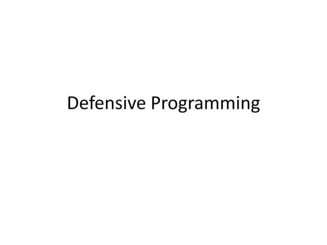 DefensiveProgramming (1).pptx DefensiveProgramming (1).pptx