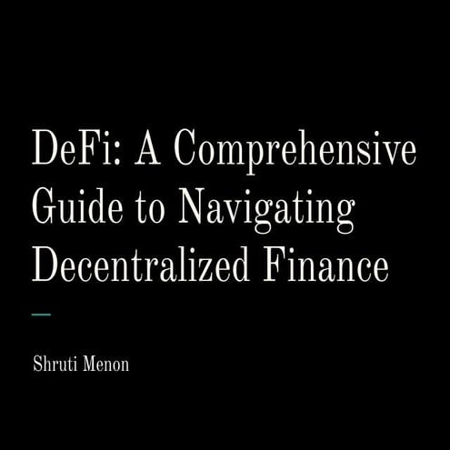 DeFi: A Comprehensive Guide to Navigating Decentralized Finance | PDF