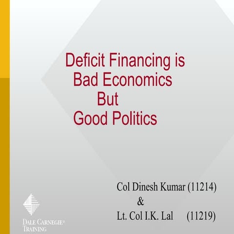 Deficit financing is bad economics but good politics | PPT