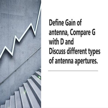 Define Gain of antenna, Compare G with D and.pptx