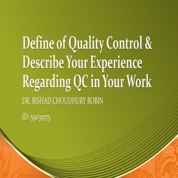 Define of quality control & describe your experience regarding qc in ...