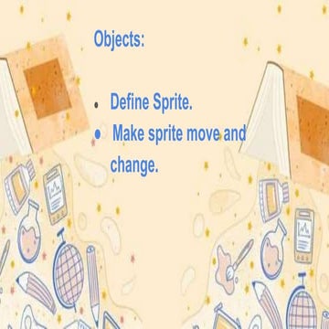 _Define _sprite_ as a character and object on the screen that can move ...