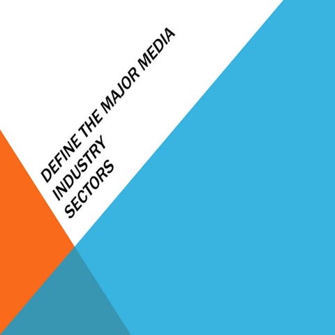 Define the major media industry | PPTX