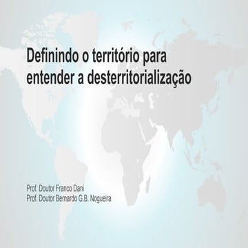 Definindo o território para entender a desterritorialização aula 30 04.pptx