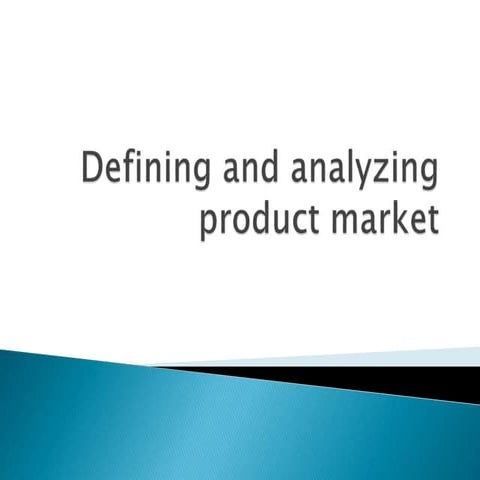 Defining and analyzing product market | PPTX