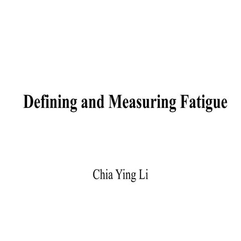 Defining and measuring fatigue | PPT | Diseases and Conditions ...